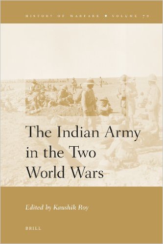The Indian Army in the Two World Wars – WW1 Historical Association