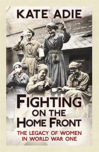 Fighting on the Home Front: The Legacy of Woman in World War One - WW1 ...