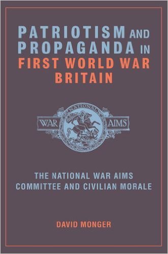 Patriotism and Propaganda in First World War Britain: The National War ...