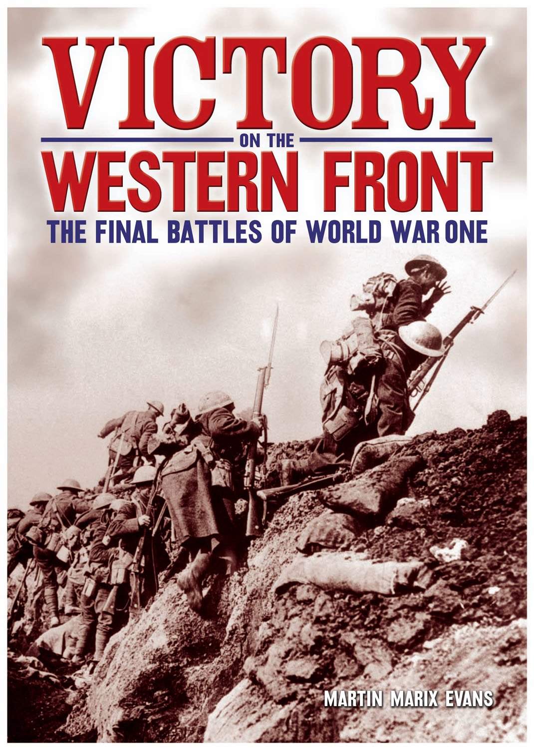 Victory on the Western Front: The Final Battles of World War One - WW1 ...