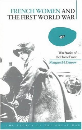 French Women and the First World War: War Stories of the Home Front ...