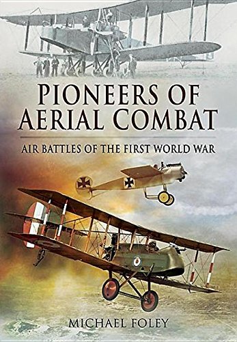 Pioneers of Aerial Combat: Air Battles of the First World War - WW1 ...