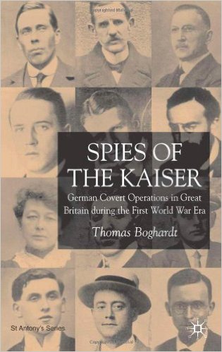 Spies of the Kaiser: German Covert Operations in Great Britain during ...