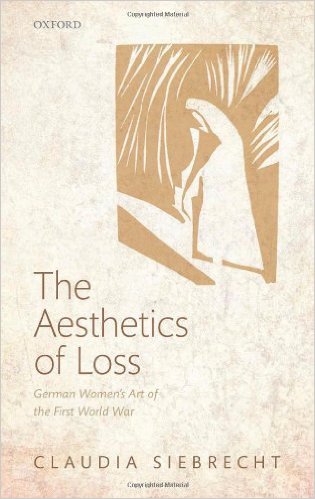 The Aesthetics of Loss: German Women's Art of the First World War - WW1 ...